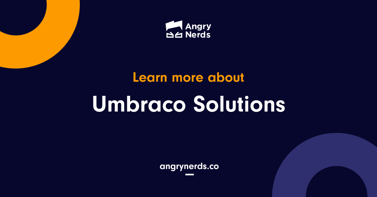 Umbraco CMS Solutions | Angry Nerds