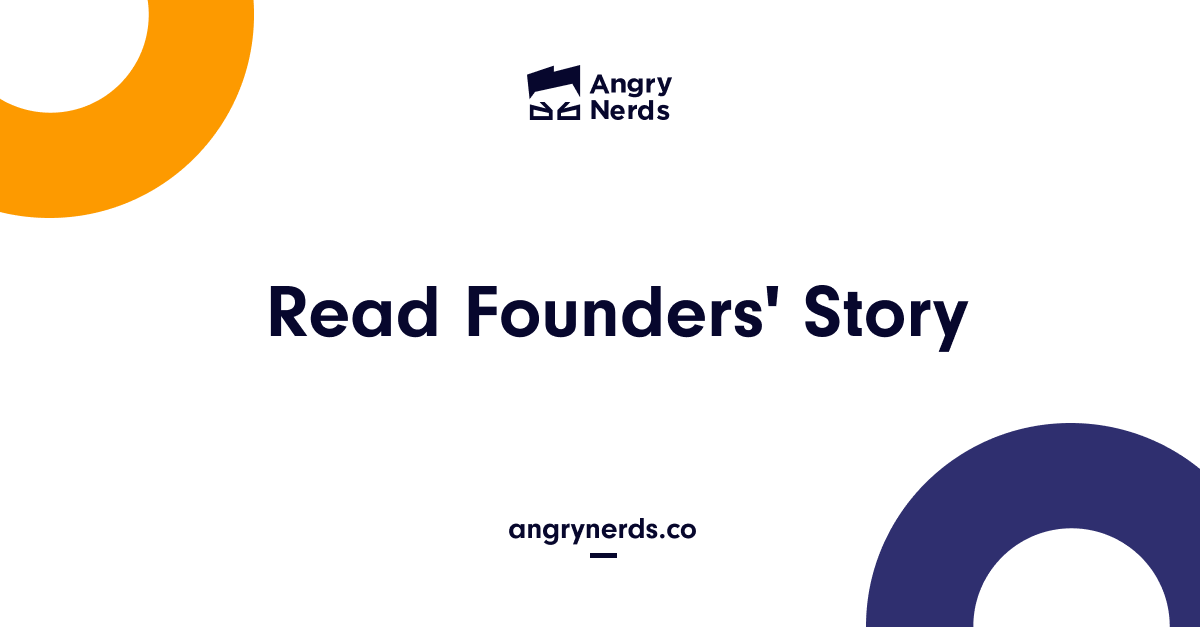 Founders' Story | Angry Nerds - Custom Software Development Company